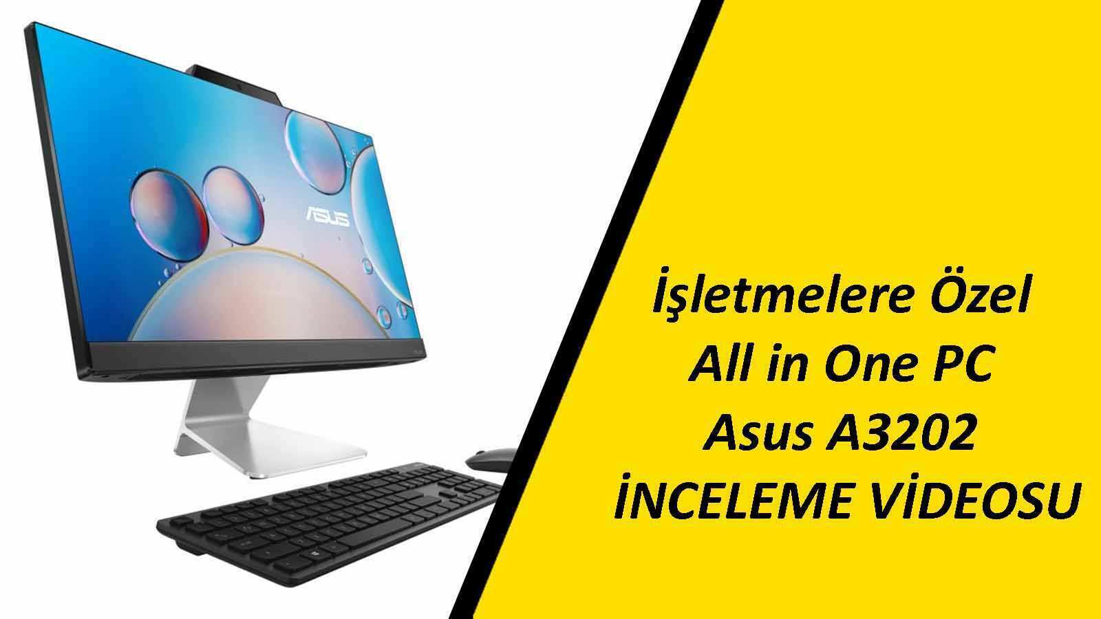 ASUS A3202 All in One PC inceleme. İş Dünyasına Özel Tasarlanan PC Tüm ...